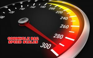 Cornhole Bag Speed Scales | Important | Cornhole Addicts